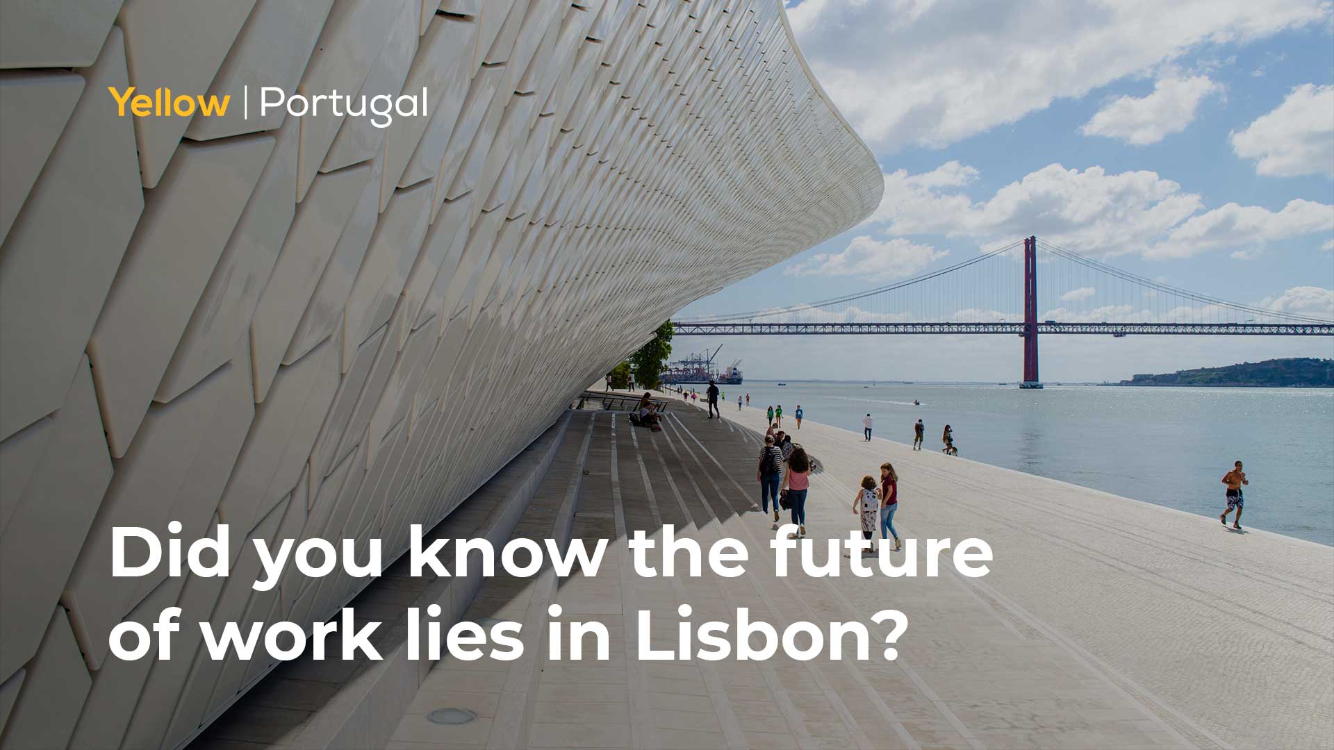 Did you know the future of work lies in Lisbon? - Easely Portugal